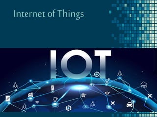 Internet of things-IoT.pptx | Internet of Things | Internet