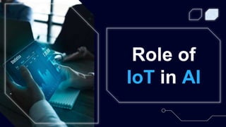 Artificial intelligence and Iot | PPTX