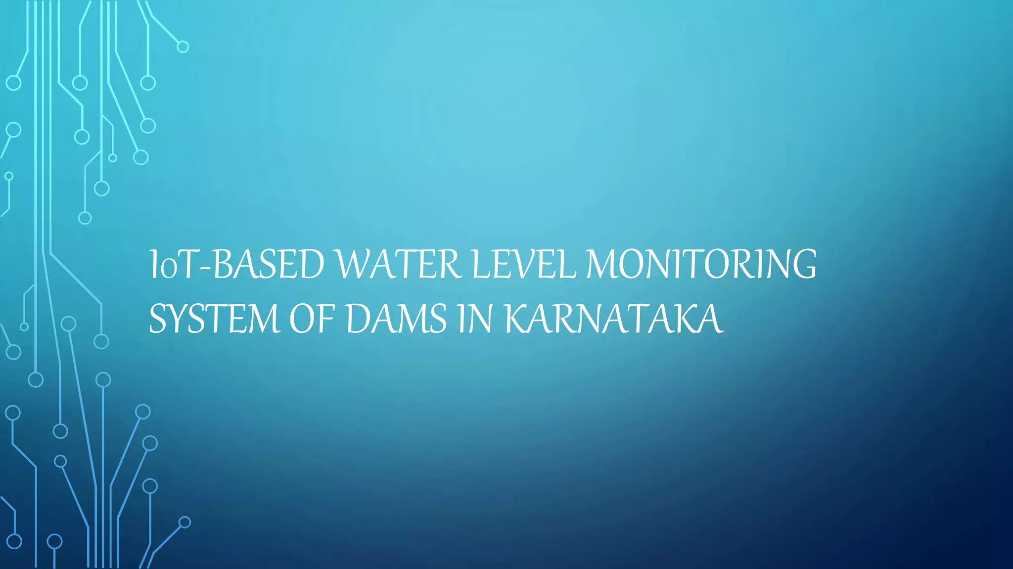 Io t based water level monitoring system of dams in | PPTX