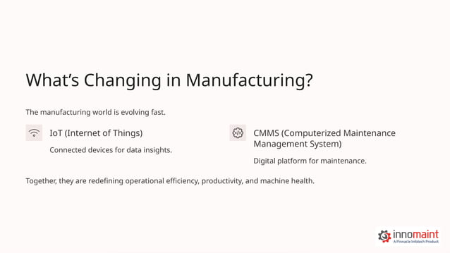 Transforming Manufacturing Operations with IoT-CMMS Integration | PPTX