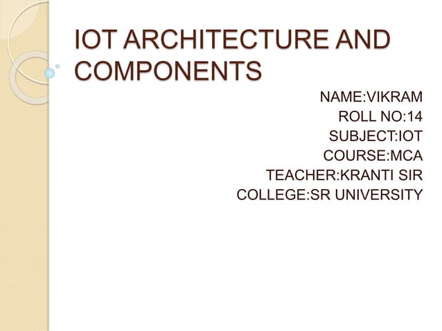 internet of things(Architecture and components).pptx