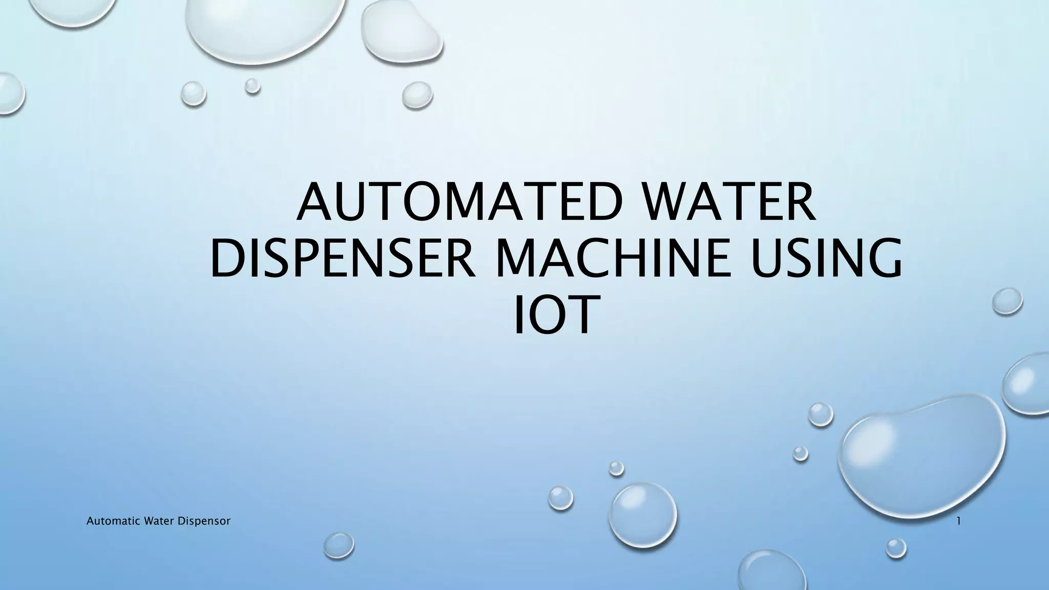 Automatic Water Dispenser using IOT | PPTX