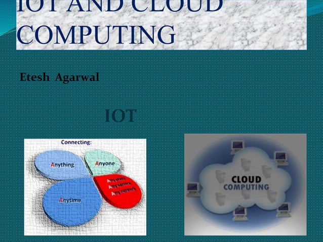 Iot and cloud computing | PPTX
