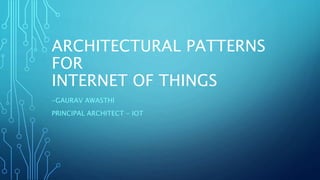 IoT architectural patterns | PPT