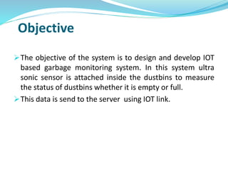 Iot based garbage monitoring system | PPTX