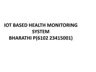 IOT BASED HEALTH MONITORING SYSTEM 2.pptx