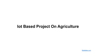 Iot Based Project On Smart Agriculture and it's application | PPT
