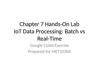 IoT_Big_Data_Processing_Lab_Sheet-handon google colab.pptx