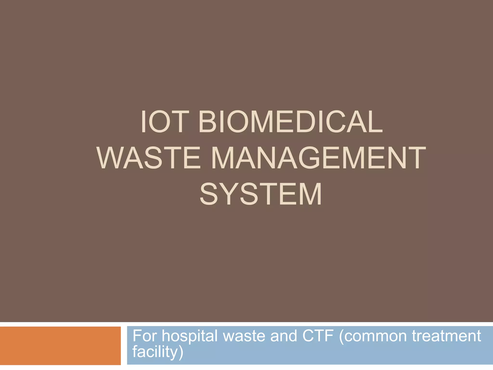 IoT biomedical waste management system | PPTX