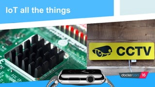 IoT: Docker and Raspberry Pi for CamJam | PPT