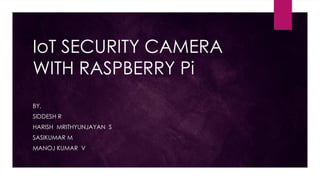 IOT CASE STUDY PPT about the surveillance using raspberry pi.pptx