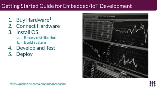 IoT: Contrasting Yocto/Buildroot to binary OSes | PPT