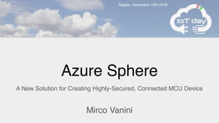 IoT Day - Introducing Azure Sphere | PPT