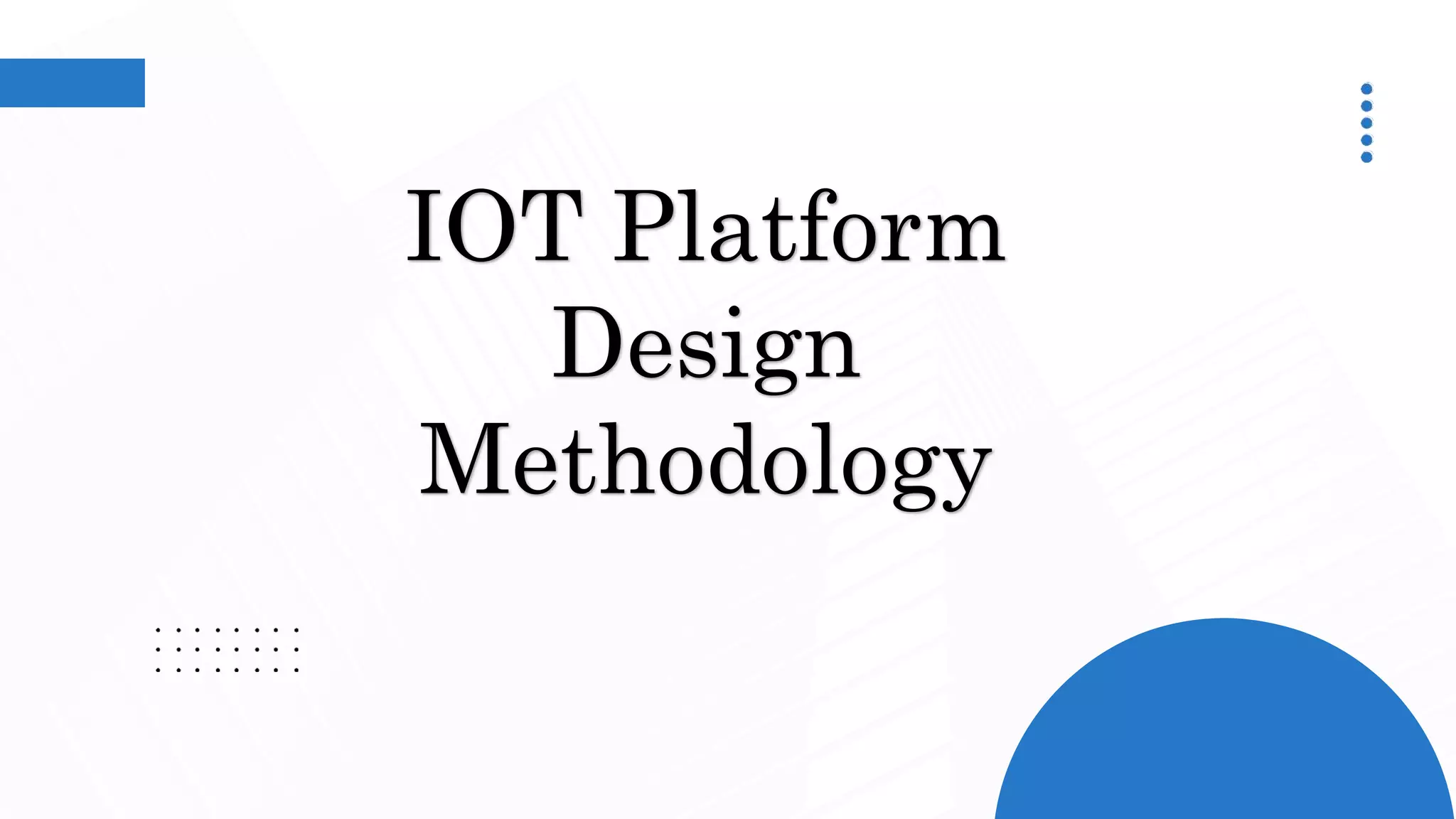 IOT Platform Design Methodology | PPTX
