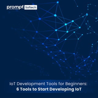 IoT Development Tools for Beginners: 6 Tools to Start Developing IoT | PDF