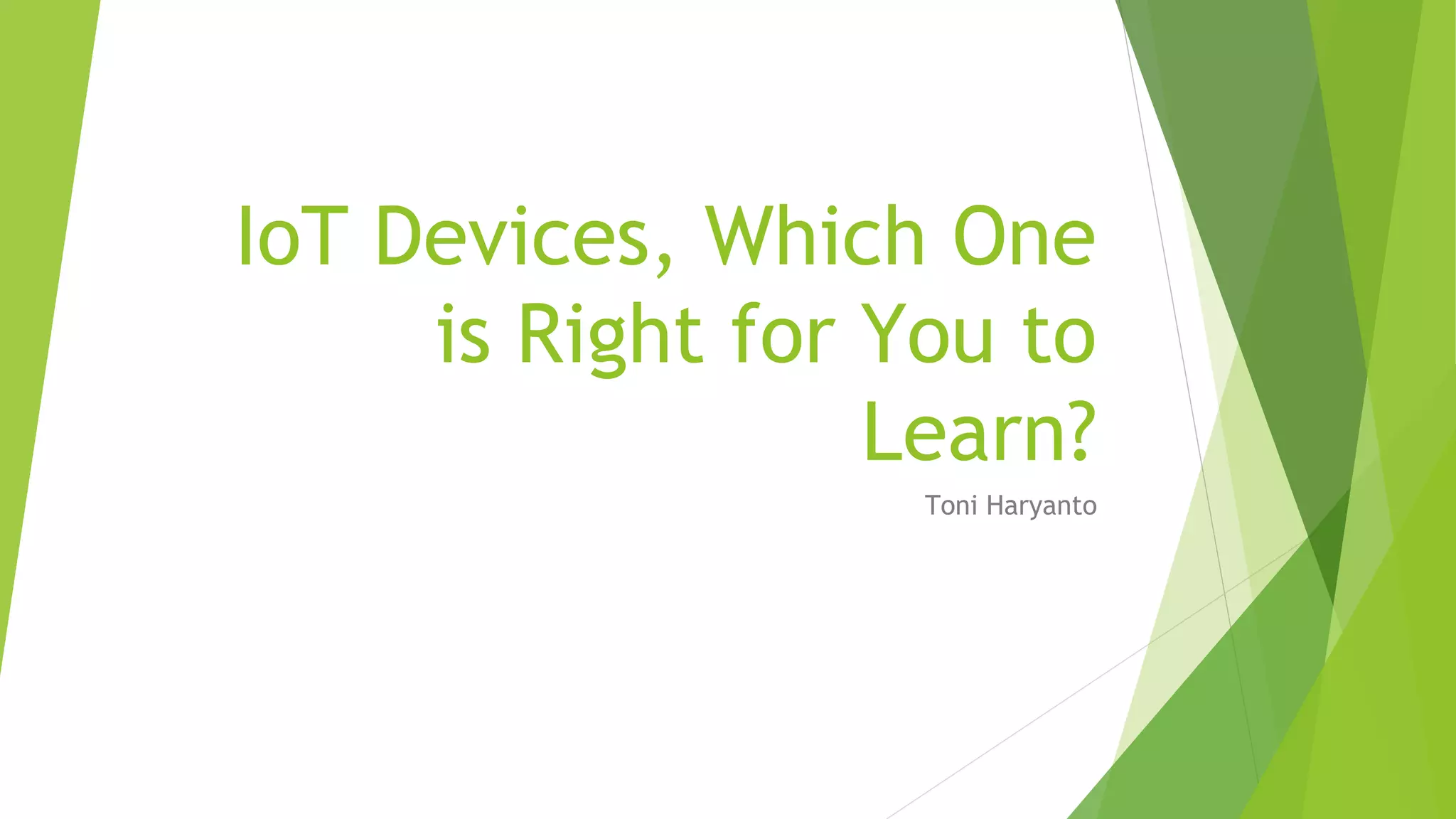IoT Devices, Which One is Right for You to Learn? by Toni Haryanto ...
