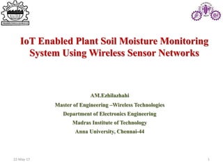 Io t enabled plant soil moisture monitoring system using wireless ...