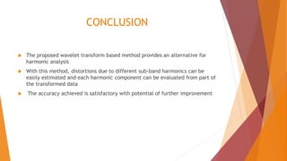 Iot based harmonic analysis using wavelet transform | PPTX