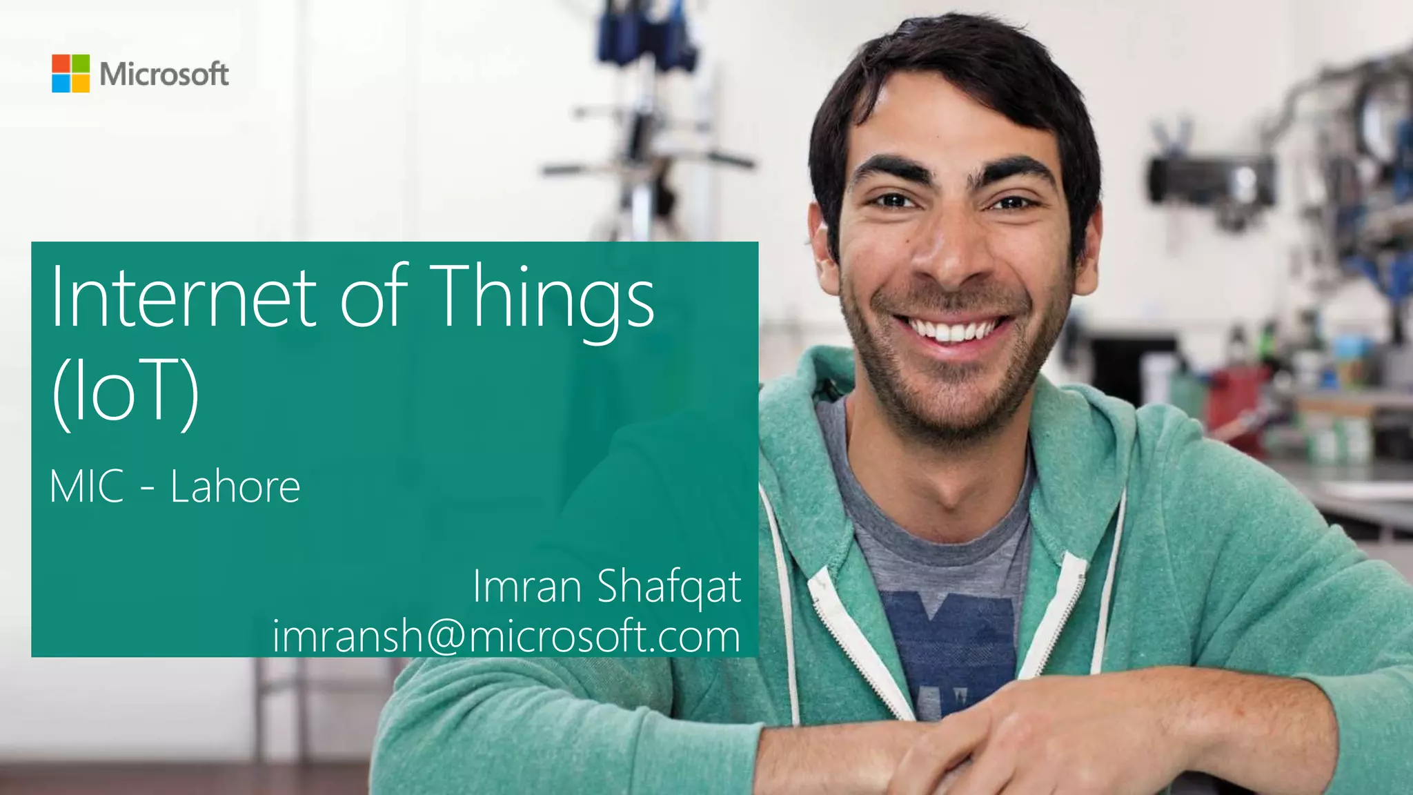Microsoft's view of the Internet of Things (IoT) by Imran Shafqat | PPT