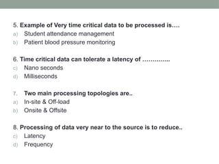 IoT Module 3 IoT Processing Topologies and Types.pptx