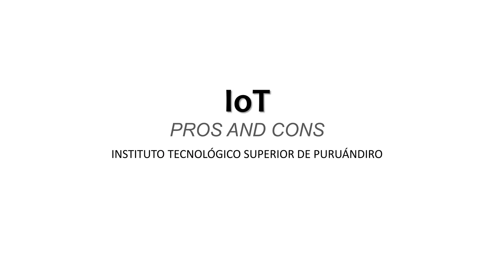 IoT PROS AND CONS.pptx