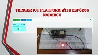 IOT NodeMCU - Thinger Platform to Turn on LEDs | PPT