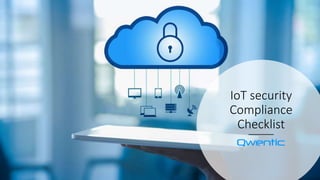 IoT security Compliance Checklist | PPT