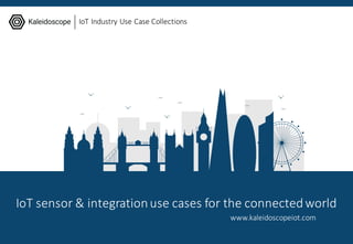 IoT sensor & integration use cases for the connected world | PPT