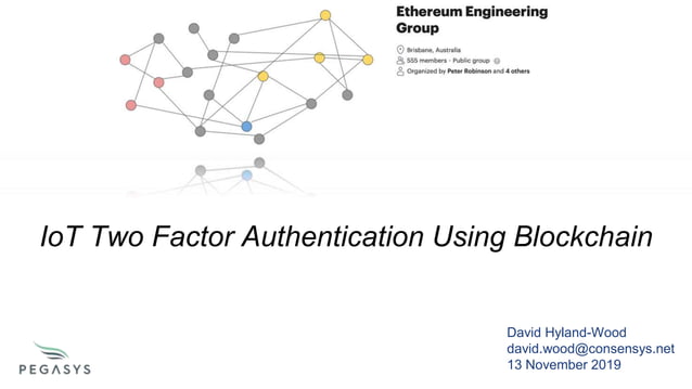 Internet of Things (IoT) two-factor authentication using blockchain | PPT