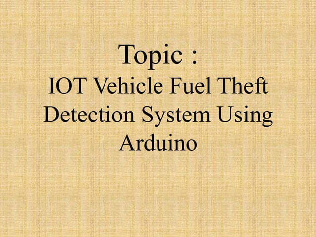 IOT Vehicle Fuel Theft Detection System Using Arduino.pptx | Gasoline Prices | Economy