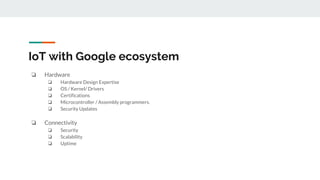 IoT with Google ecosystem | PPT