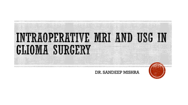 Intraoperative Ultrasound and MRI Scan in Glioma surgery | PPT