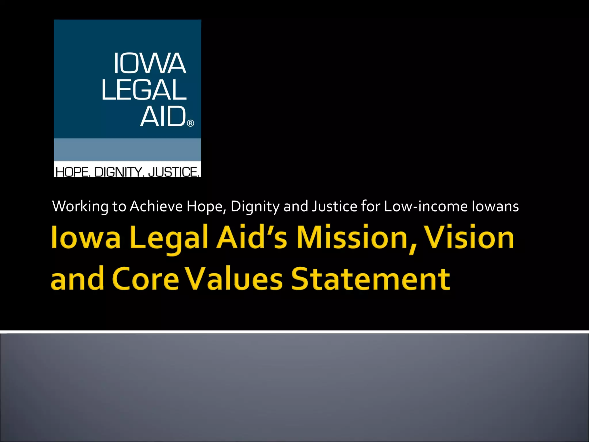 Iowa Legal Aid's Mission Vision and Core Training Module | PPT