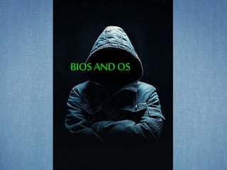 BIOS AND OS | PPTX