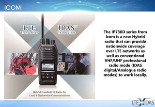 Introducing the Icom IP730D Hybrid LTE/Licenced Professional Two Way ...
