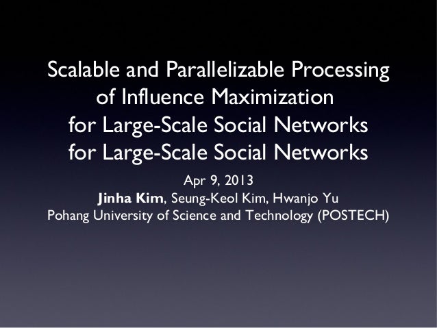 Scalable And Parallelizable Processing Of Influence Maximization For