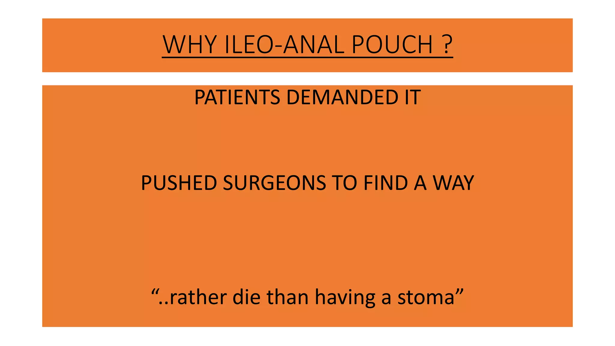 ILEAL POUCH ANAL ANASTOMOSIS | PPTX
