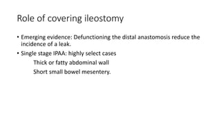 ILEAL POUCH ANAL ANASTOMOSIS | PPTX