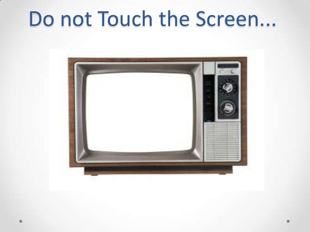 Do Not Touch The Screen do-not-touch-the-screen