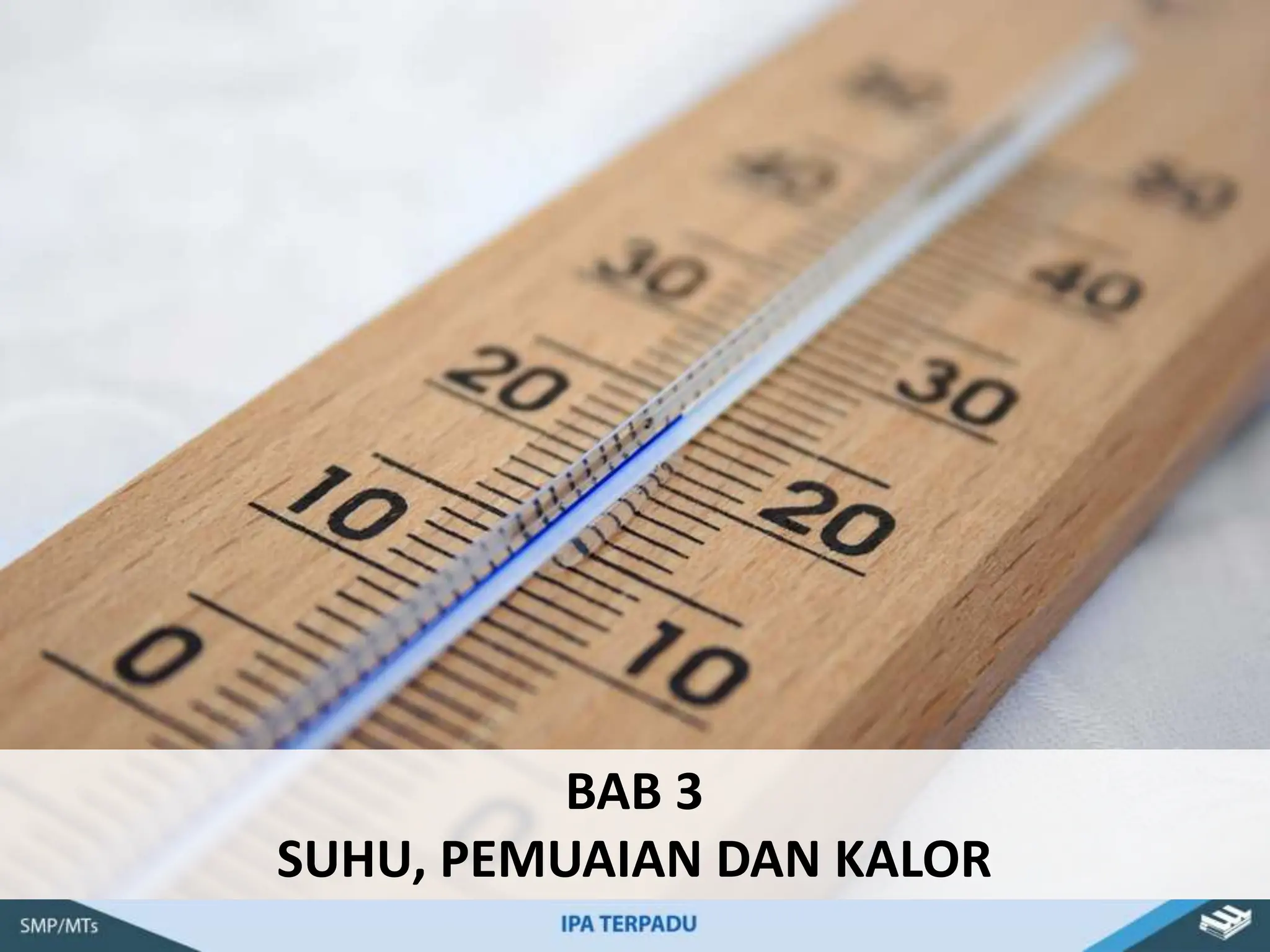 IPA Kelas 7 Bab 3 Suhu, Pemuaian, dan Kalor.pptx
