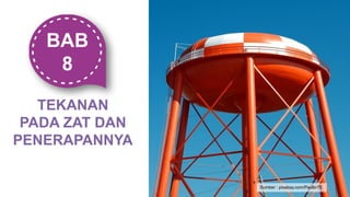 IPA Kelas 8 BAB 8 tekanan dan penerapannya dalam kehidupan sehari -hari.pptx.pdf