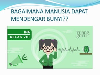 IPA KELAS 8 SEMESTER 2 - BUNYI.pptx
