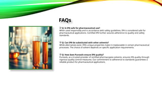 Pharma Applications Enhanced by IPA Solvent Versatility | PPTX