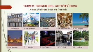 learn the various places in French language to improve vocabulary | PPTX