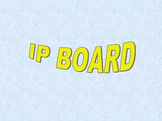 Ip Board | PPT
