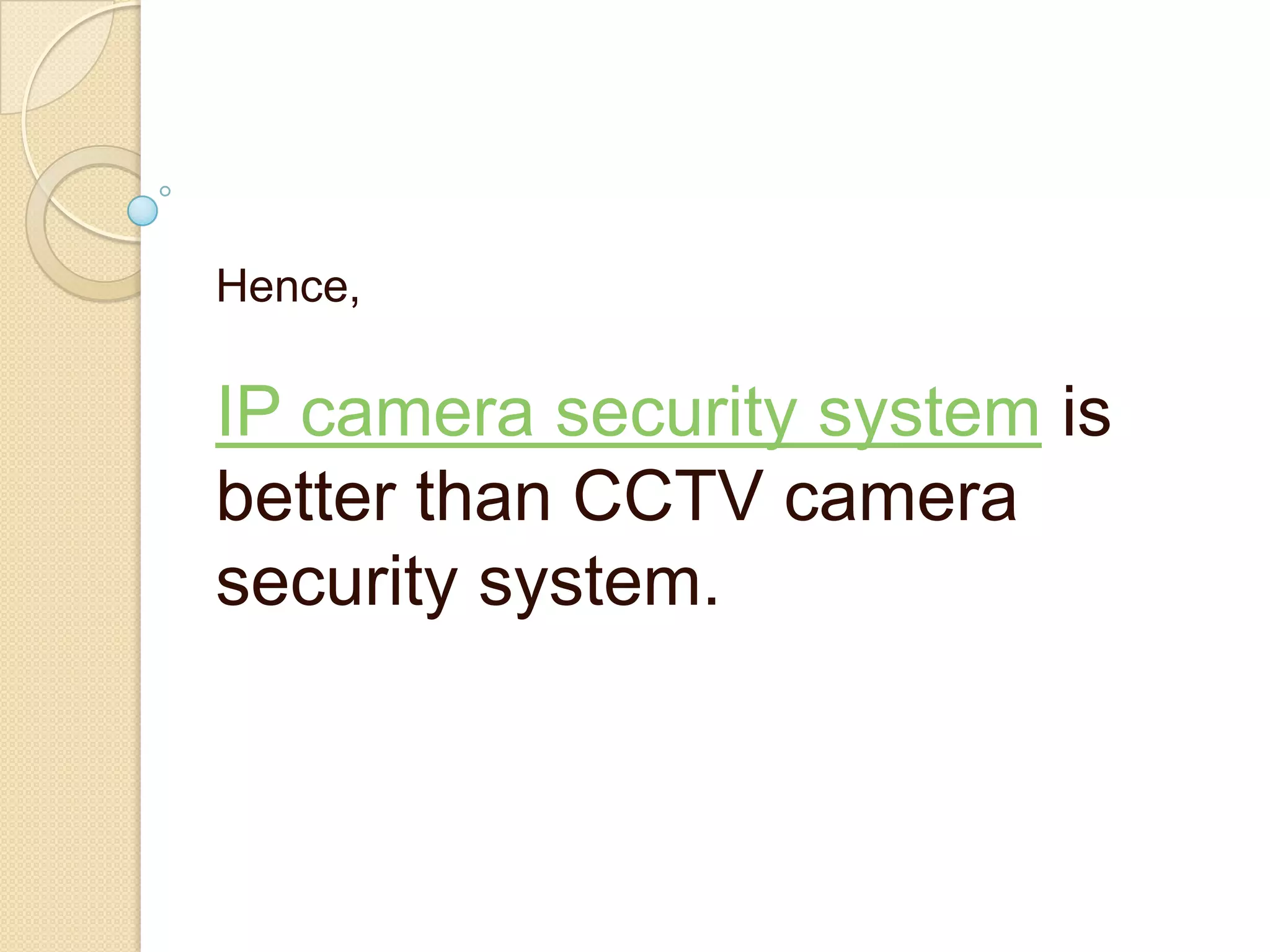 Ip camera better than cctv camera presentation | PPSX