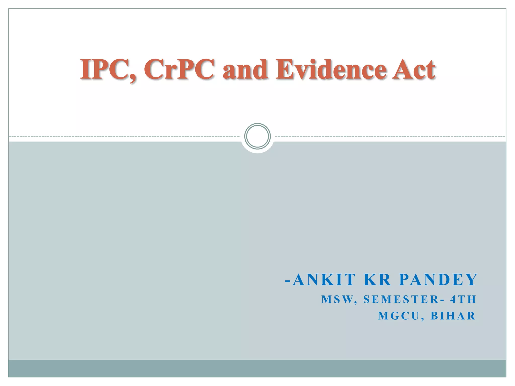 IPC,CrPC and Indian Evidence Act | PPTX