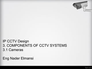 Ip cctv design full course by eng nader elmansi | PPT