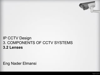 Ip cctv design full course by eng nader elmansi | PPT