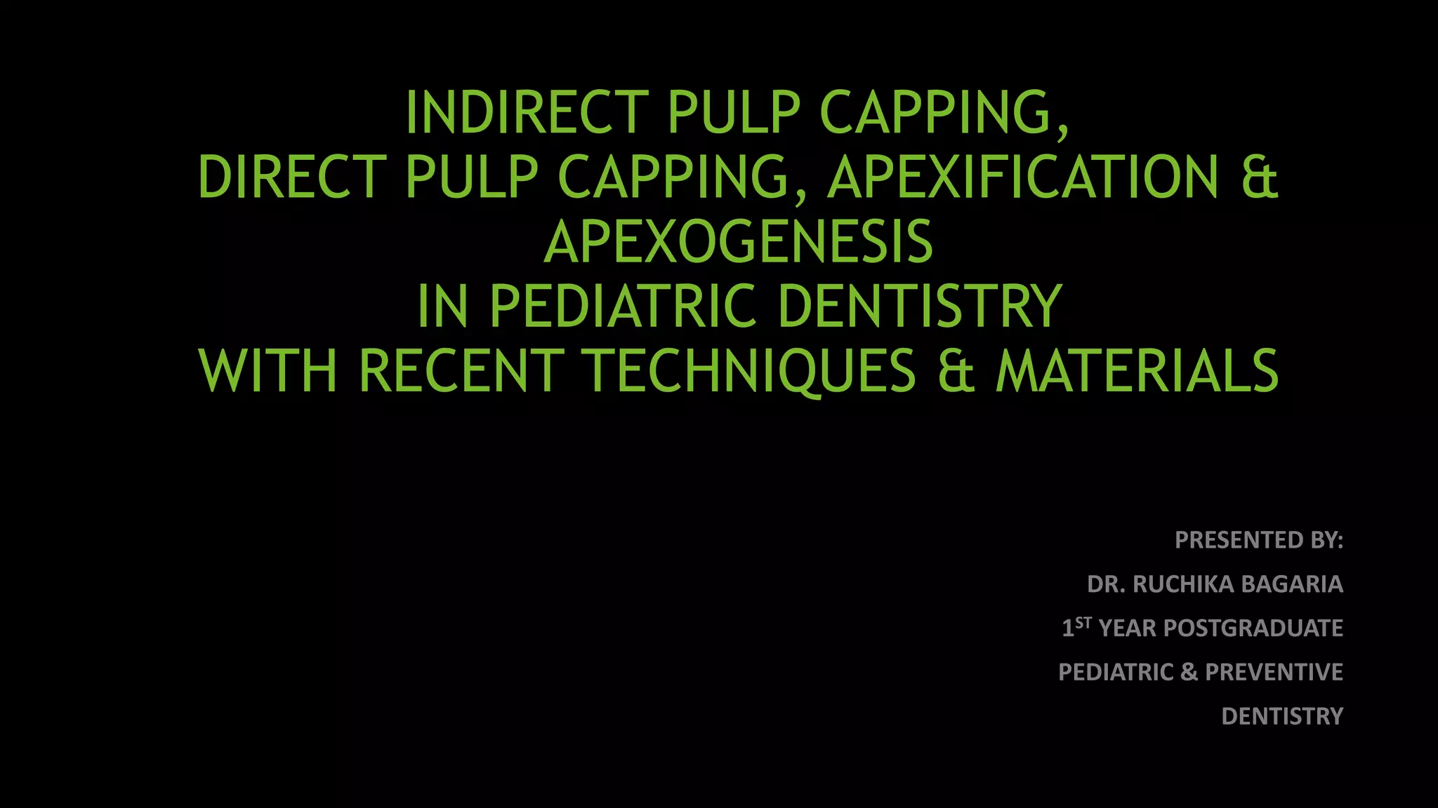 IPC,DPC, APEXIFICATION & APEXOGENESIS WITH RECENT TECHNIQUES ...